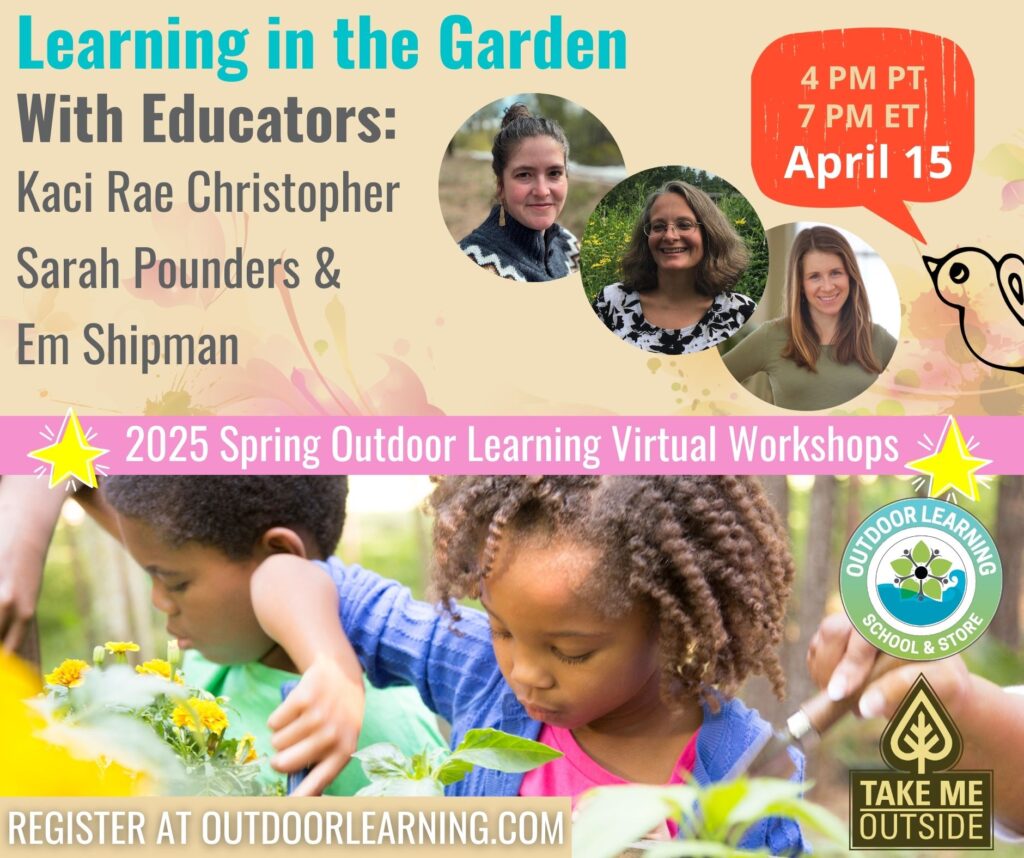 Learning in the Garden: Activities, Lessons & Resources - Take Me Outside
